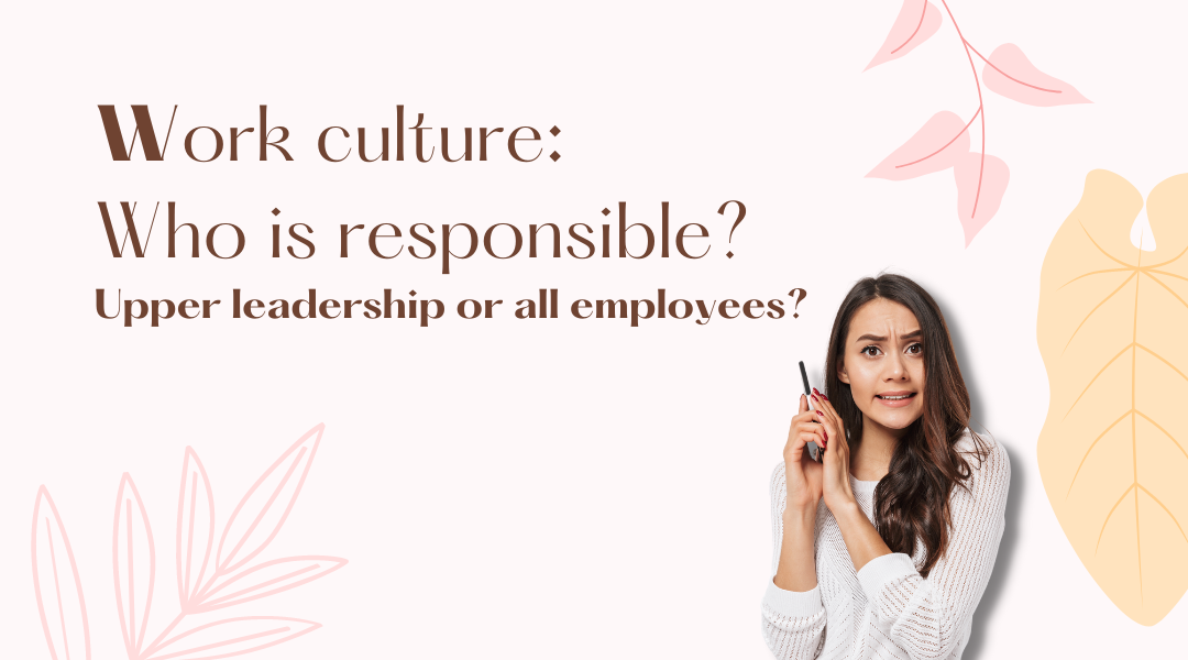 Work culture: Top secrets + 5 ways to steer your company towards ...